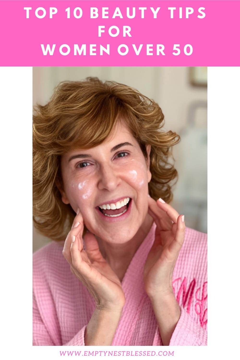 My Top 10 Beauty Tips for Women Over 50