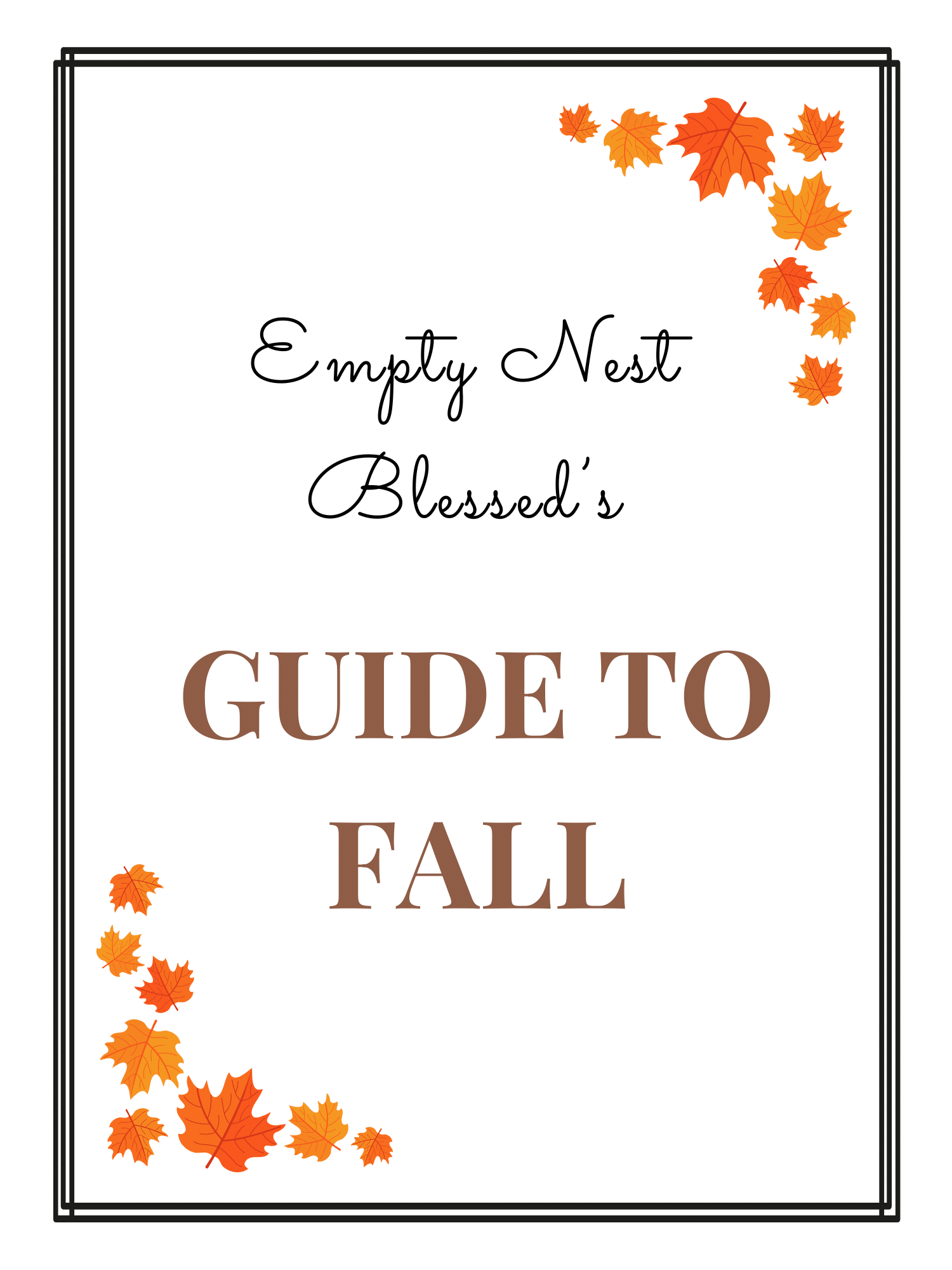 Empty Nest Blessed's Guide to Fall